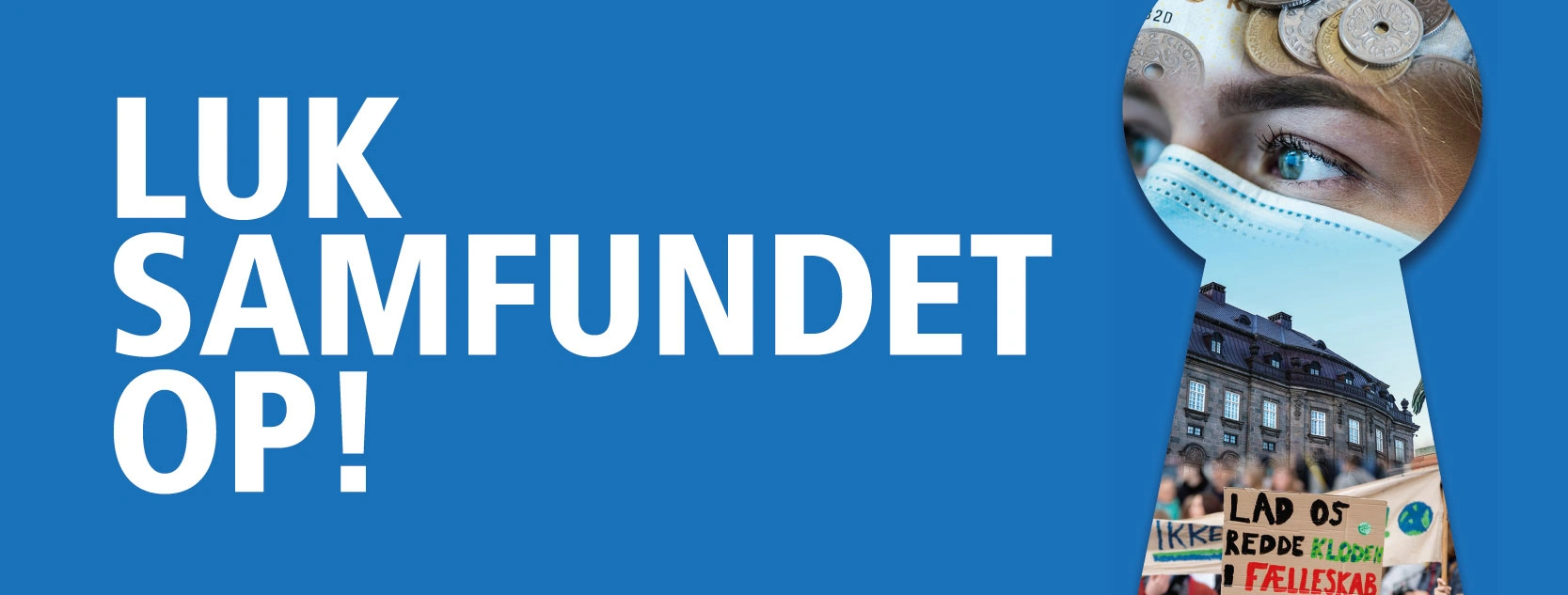 Luk samfundet op! | LUK SAMFUNDET OP!